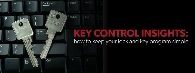 Key Control Insights: How to Keep Your Lock and Key Program Simple